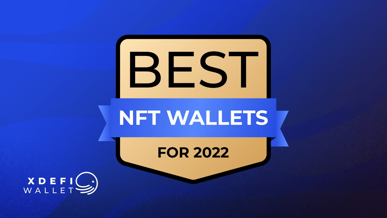The best NFT wallets for 2022 - XDEFI Wallet